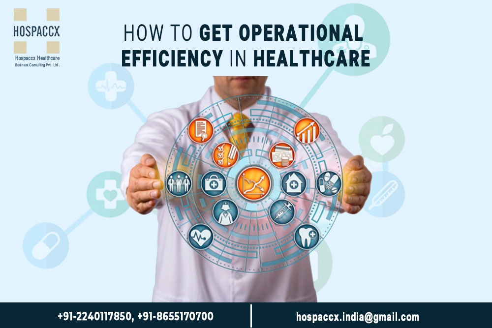 HOW TO GET OPERATIONAL EFFICIENCY IN HEALTHCARE » Hospaccxconsulting