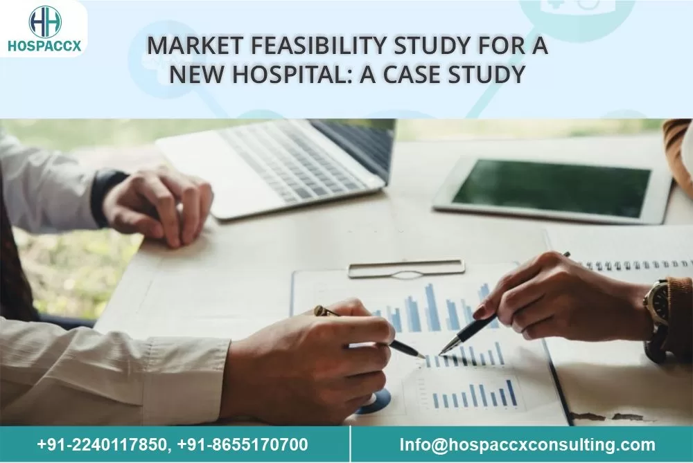 Market Feasibility Study For A New Hospital - Case Study